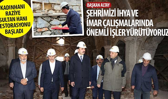 Kadınhanı Raziye Sultan Hanı Restorasyonu Başladı - iskenderun